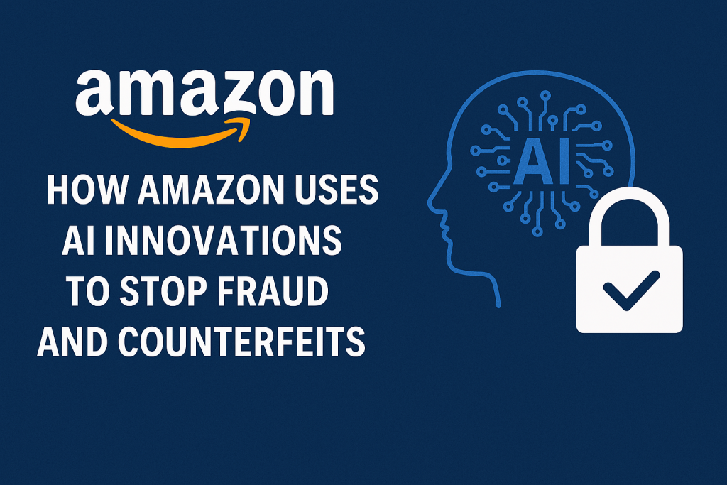 How Amazon uses AI innovations to stop fraud and counterfeits - Moiz IT